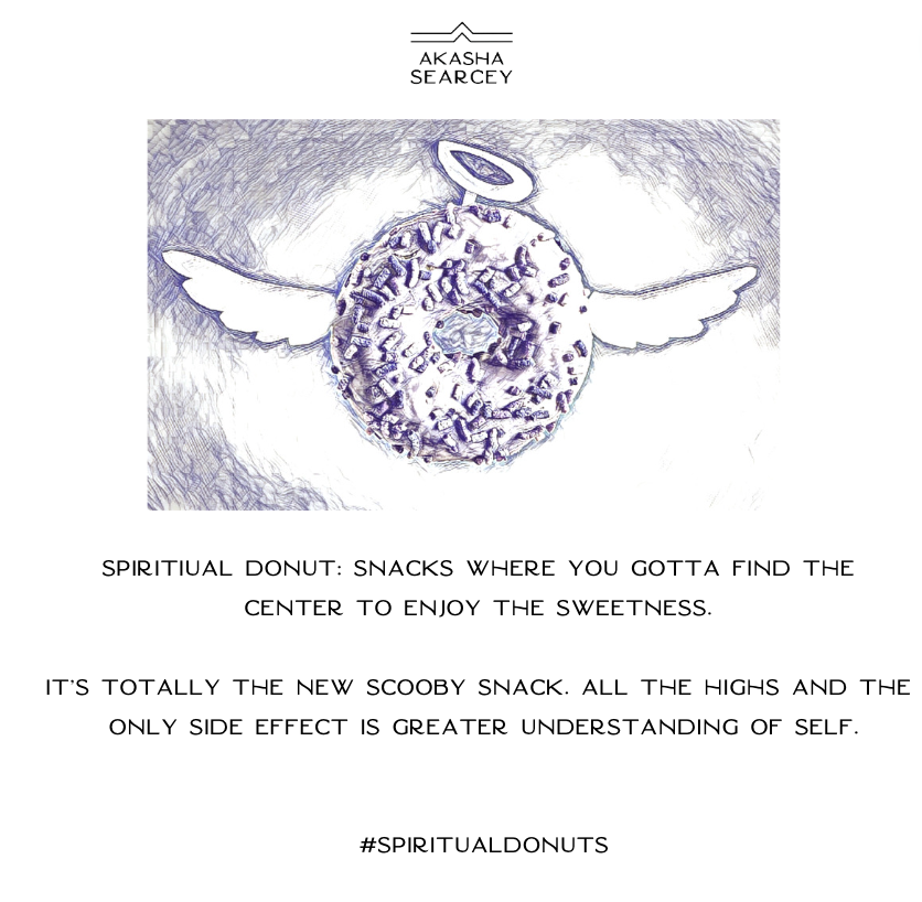 Spiritual Donuts for tasty Awareness – Akasha Searcey